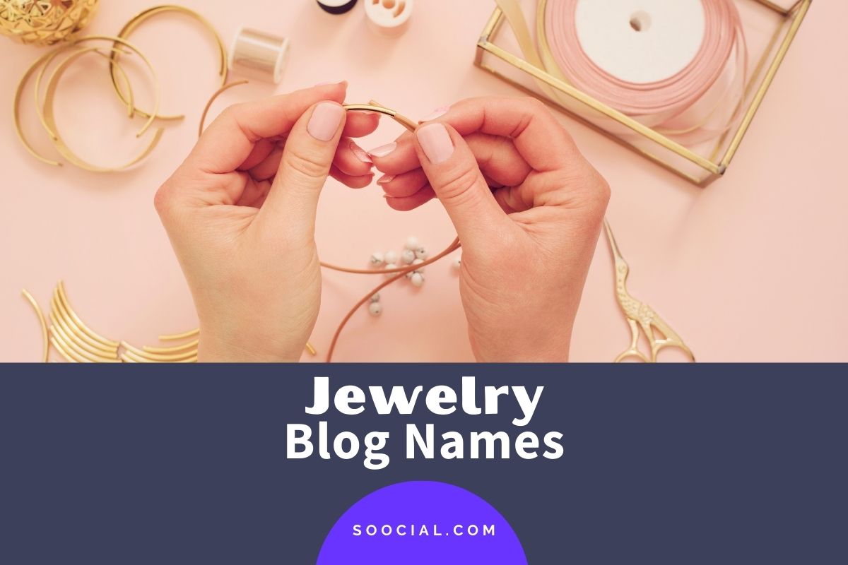 501 Jewelry Blog Names Ideas To Strike Gold In 2023 Soocial 501 Jewelry Blog Names Ideas To Strike Gold In 2023 Soocial