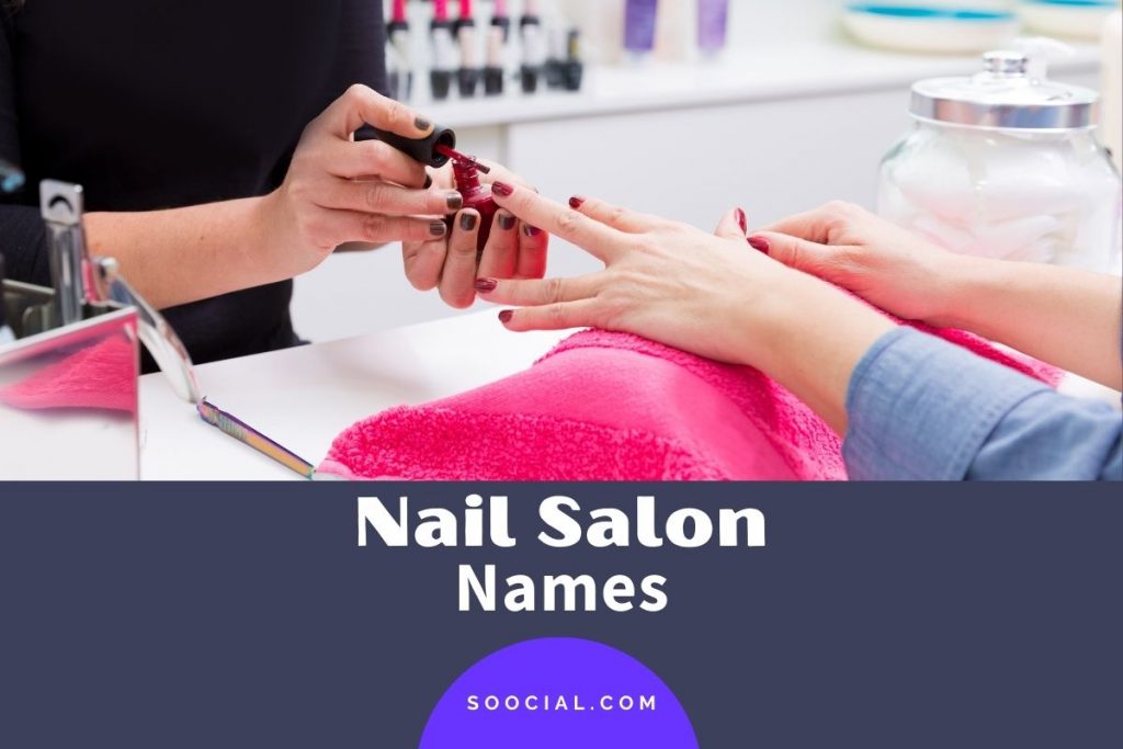 1073 Nail Salon Name Ideas For A Chic And Glamorous Start Soocial 1073 Nail Salon Name Ideas For A Chic And Glamorous Start Soocial