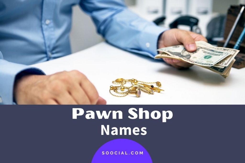 357 Sensational Pawn Shop Name Ideas Soocial