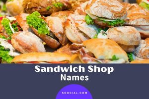 295 Sandwich Shop Name Ideas that Drive Hungry Traffic - Soocial