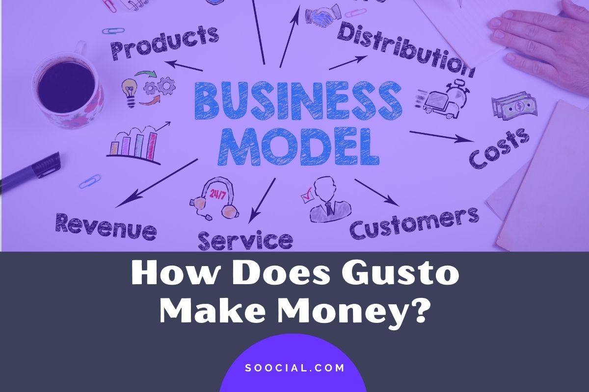 How Does Gusto Make Money Business Model Of Gusto Soocial