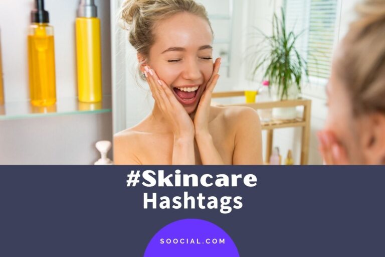 271 Popular Skincare Hashtags To Glow Up On Instagram - Soocial