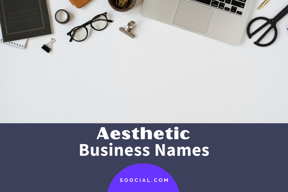 1289 Aesthetic Business Name Ideas That Will Please You Soocial 1289 Aesthetic Business Name Ideas That Will Please You Soocial
