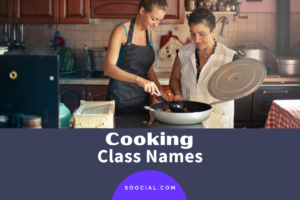 433 Cooking Class Name Ideas To Help You Choose Yours - Soocial
