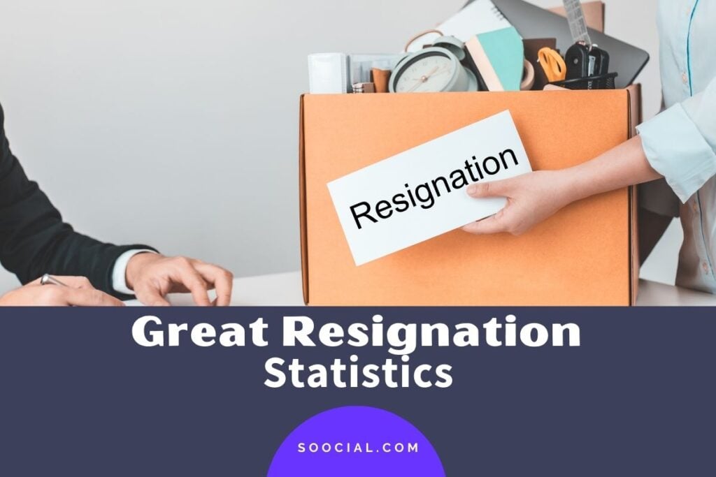 15 Great Resignation Statistics To Make Smart Decisions 2022 Soocial