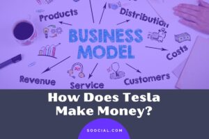 How Does Tesla Make Money? Business Model of Tesla - Soocial