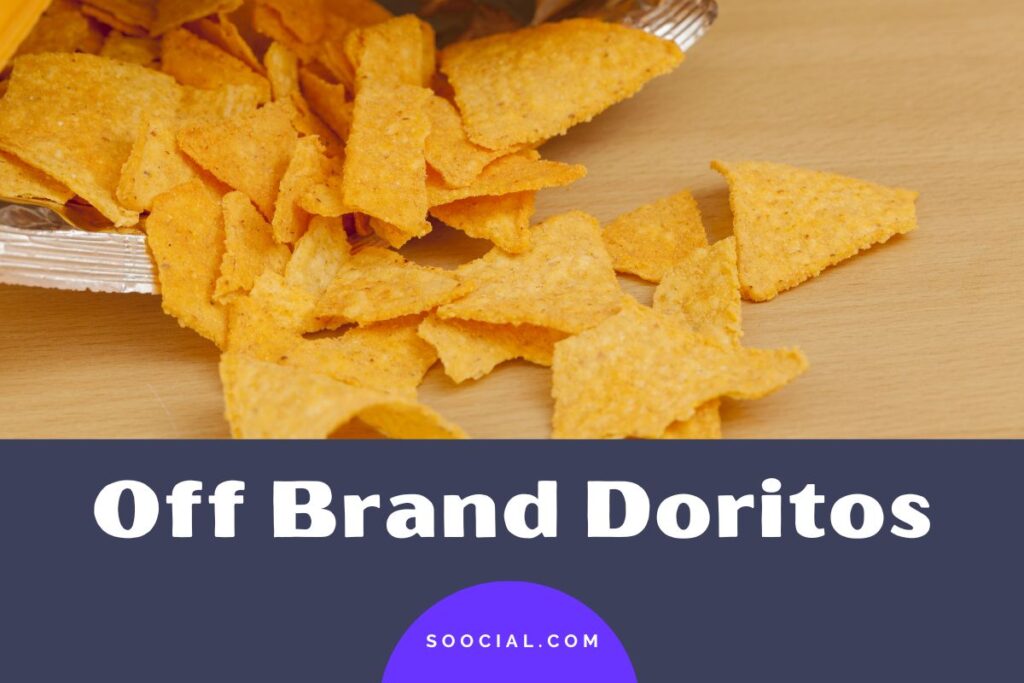 15 Off Brand Doritos To Spice Up Your Life - Soocial