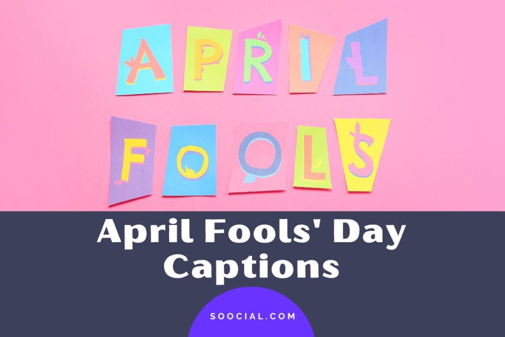 297 April Fools' Day Captions For The Prankster In You - Soocial